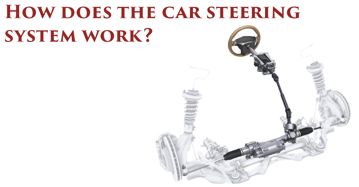 How does the car steering system work? – Sona Mandhira Pvt Ltd